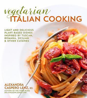 Fresh Italian Cooking for the New Generation: 100 Full-Flavored ...