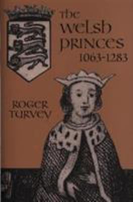 The Medieval World Ser.: Welsh Princes : The Native Rulers of Wales ...