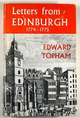 Edward Topham / Letters from Edinburgh in 1774 and 1775 Limited Edition ...