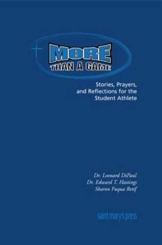 More Than a Game : Stories, Prayers, and Reflections for the Student ...