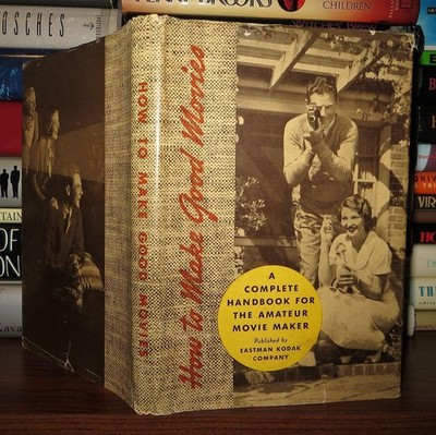 Eastman Kodak Company HOW TO MAKE GOOD MOVIES 1st Edition 1st Printing ...