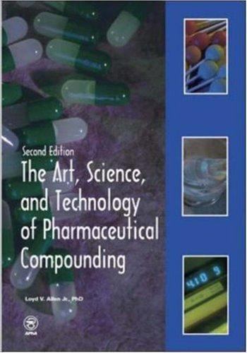 Art, Science, and Technology of Pharmaceutical Compounding by Loyd V ...