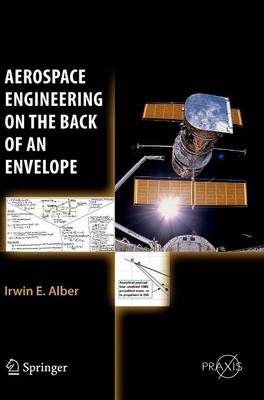 Aerospace Engineering on the Back of an Envelope by Irwin E. Alber ...
