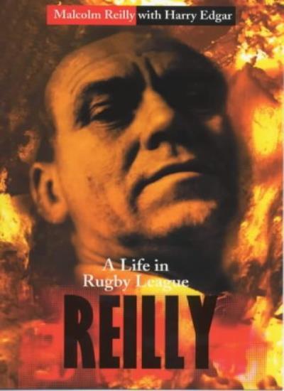 Reilly: A Life in Rugby League By Malcolm Reilly, Harry Edgar | eBay
