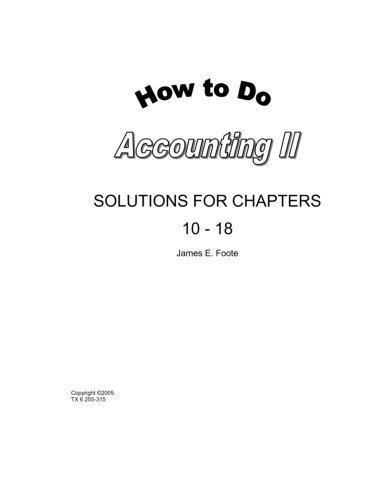 How to Do Accounting II Solutions for Chapters 10 - 18, Foote ...