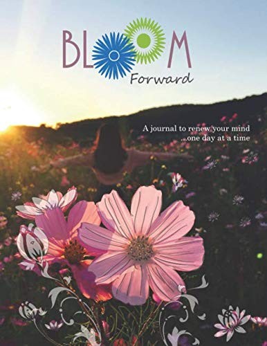 Bloom Forward: A Journal to Renew Your Mind...One Day at a Time by Wallace 9780996530958| eBay
