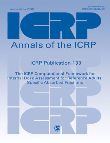 ICRP Publication 133: The ICRP Computational Framework for Internal ...