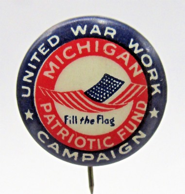 WWI MICHIGAN PATRIOTIC FUND UNITED WAR WORK CAMPAIGN pinback button ...