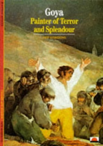 GOYA: PAINTER OF TERROR AND SPLENDOUR (NEW HORIZONS) By Jeannine ...