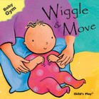 Wiggle and Move (Baby Gym) - Board book By Sanja Rescek - GOOD | eBay