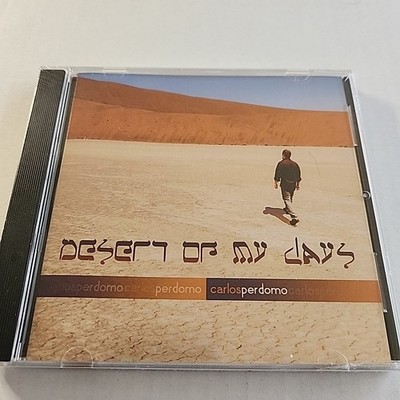 New Sealed Carlos Perdomo CD Desert Of My Days Christian Worship Album ...