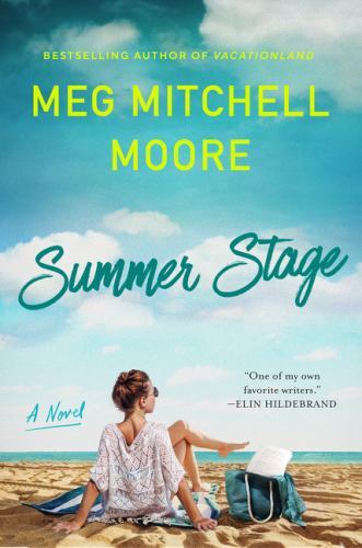 Summer Stage : A Novel by Meg Mitchell Moore (2023, Hardcover ...