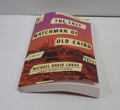 The Last Watchman of Old Cairo: A Novel by Michael David Lukas ...
