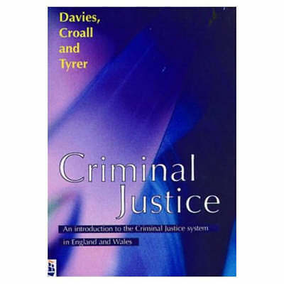Criminal Justice: An Introduction to the Criminal Justice System in ...