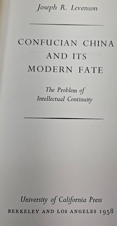 Confucian China and Its Modern Fate: A Trilogy by Joseph R. Levenson ...