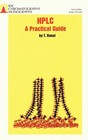 HPLC: A Practical Guide (RSC Chromatography Monographs) by Hanai, Smith ...
