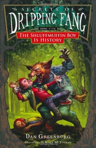 SECRETS OF DRIPPING FANG, BOOK FIVE: THE SHLUFFMUFFIN BOY By Dan ...