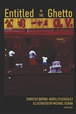 Entitled in the Ghetto by Emir Brown-Murillo Gonzalez (English ...