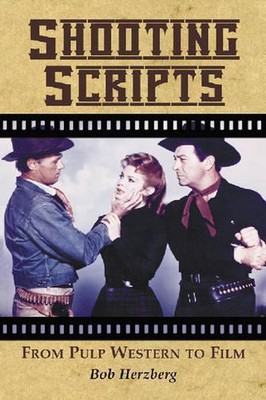 Shooting Scripts: From Pulp Western to Film by Bob Herzberg (English ...