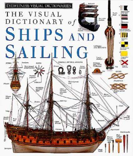 Ships and Sailing (DK Visual Dictionaries) - Hardcover By DK Publishing ...