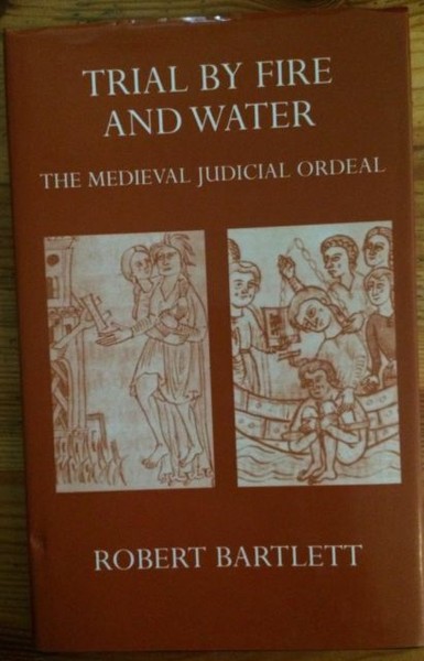 Trial by Fire and Water : The Medieval Judicial Ordeal (1986, Hardcover ...