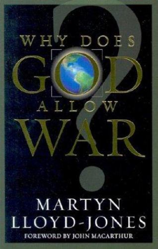 Why Does God Allow War?, Paperback by Lloyd-Jones, David Martyn ...