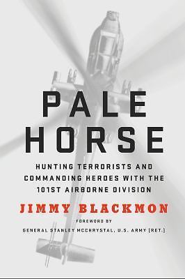 Pale Horse : Hunting Terrorists and Commanding Heroes with the 101st ...