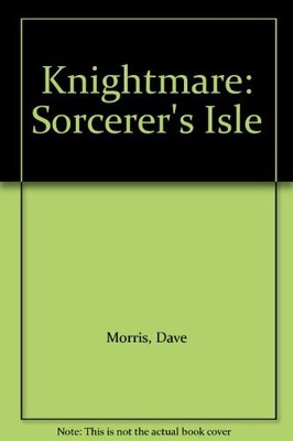 Knightmare: Sorcerer's Isle By Dave Morris | eBay