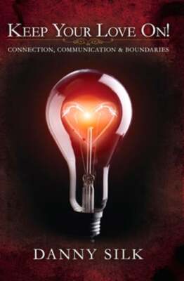 Keep Your Love on: Connection, Communication and Boundaries by Danny ...
