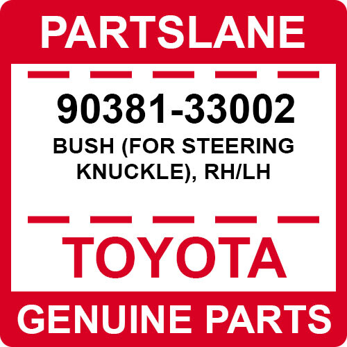 90381-33002 Toyota OEM Genuine BUSH (FOR STEERING KNUCKLE), RH/LH | eBay