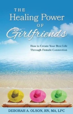 Deborah Olson The Healing Power of Girlfriends (Poche) | eBay