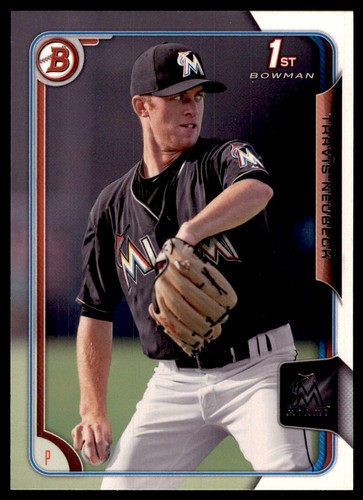 2015 BOWMAN DRAFT PICKS & PROSPECTS TRAVIS NEUBECK MIAMI MARLINS #78 | eBay