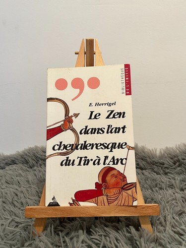 LE ZEN DANS L'ART CHEVALERESQUE DU TIR A L'ARC / E. HERRIGEL / DERVY ...