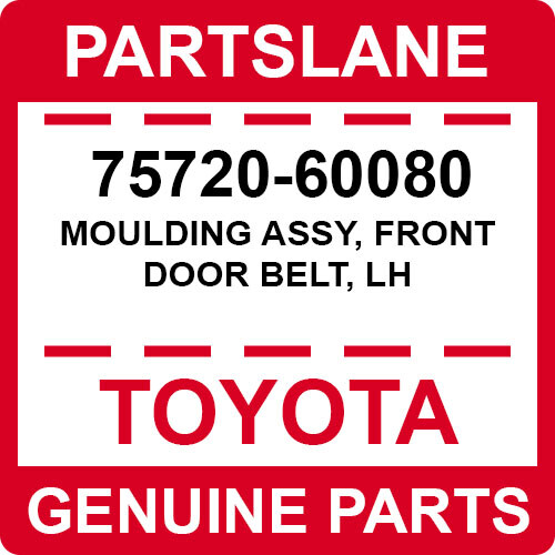 75720-60080 Toyota OEM Genuine MOULDING ASSY, FRONT DOOR BELT, LH | eBay