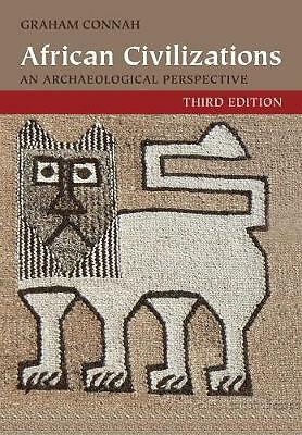 African Civilizations: An Archaeological Perspective by Graham Connah ...