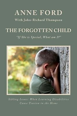 The Forgotten Child "If She is Special What am I?" Sibling Issu by ...