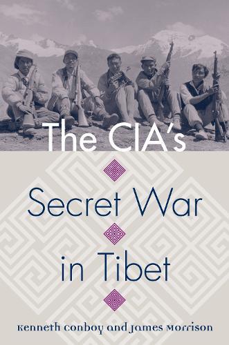 James Morrison Kenneth Conboy The CIA's Secret War in Tibet (Paperback ...
