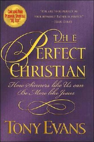 The Perfect Christian - Hardcover By Evans, Dr Tony - GOOD ...