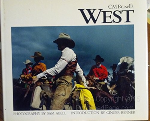 C.M. RUSSELL'S WEST By Carolyn M. Clark & Sam Abell - Hardcover *Mint ...
