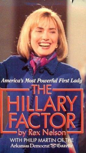 Hillary Factor : The Story of America's First Lady by Rex Nelson (1993 ...