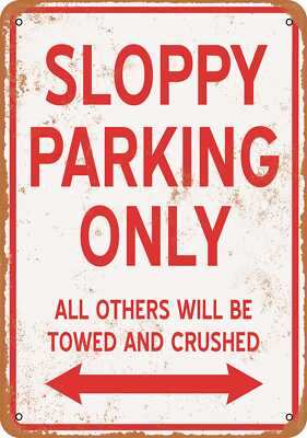 METAL SIGN - SLOPPY PARKING ONLY - Vintage Look | eBay
