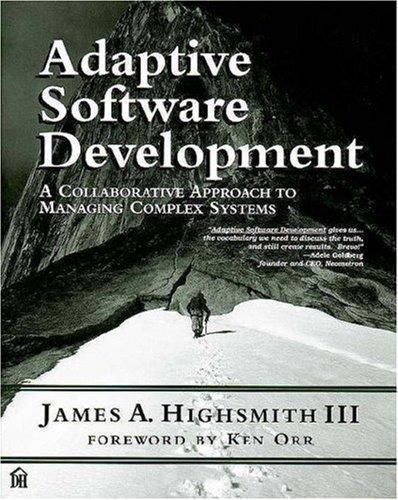 Adaptive Software Development: An Evolutionary Approach to Managing ...