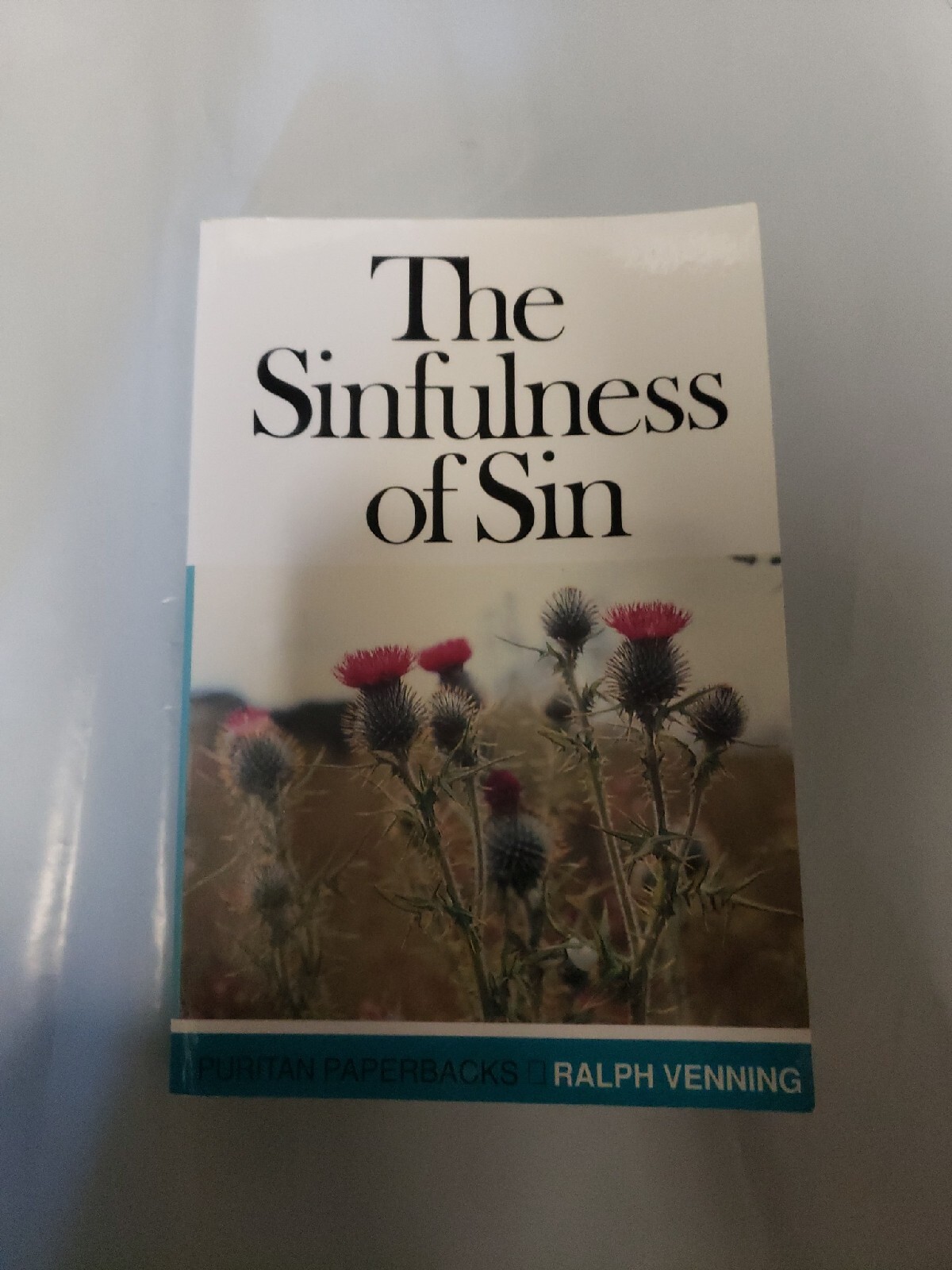 SINFULNESS OF SIN (PURITAN S) By Ralph Venning 9780851516479| eBay