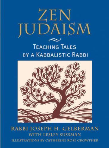 Zen Judaism : Teaching Tales by a Kabbalistic Rabbi by Lesley Sussman ...