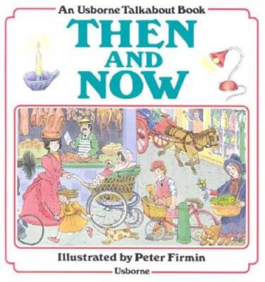 Then and Now (Usborne Talkabout Books) - Paperback By Amery, Heather ...