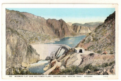 c1925 PC: Mormon Flat Dam & Power Plant – Canyon Lake, “Apache Trail ...