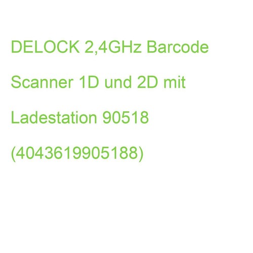 DELOCK 2,4GHz Barcode Scanner 1D und 2D mit Ladestation 90518 ...