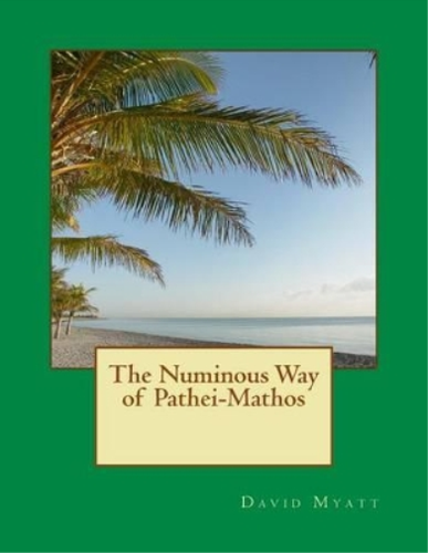 David Myatt The Numinous Way of Pathei-Mathos (Poche) | eBay