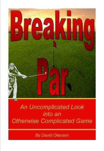 Breaking Par (Breaking Par: An uncomplicated look into an otherwise ...