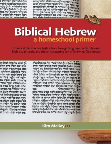 BIBLICAL HEBREW: A HOMESCHOOL PRIMER By Kim Mckay 9780988173866| eBay